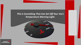 What Are The Immediate Steps To Take When The VW Temperature Light ...