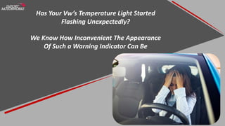 What Are The Immediate Steps To Take When The VW Temperature Light ...