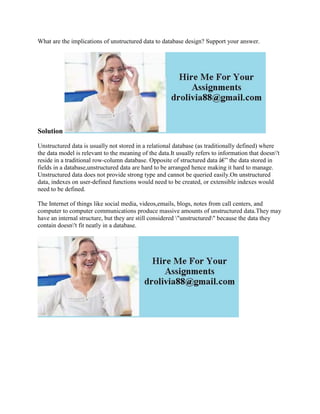 What are the implications of unstructured data to database design- Sup.docx