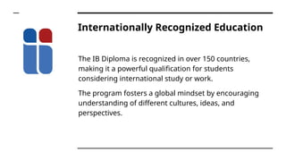 What Are the Key Benefits of Earning an IB Diploma_.pptx