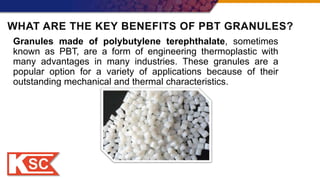 What Are The Key Benefits Of PBT Granules? | PPTX