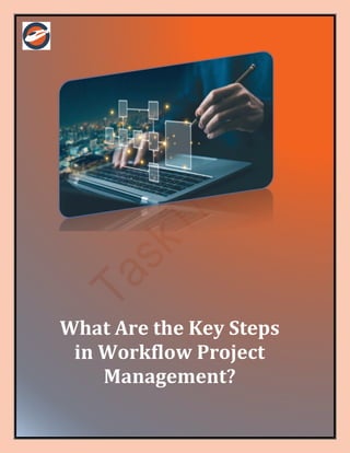 What Are the Key Steps in Workflow Project Management.pdf