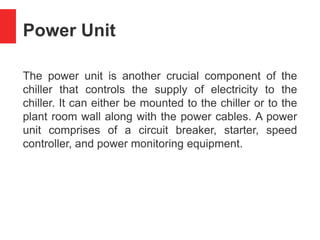 What are the main components of a chiller and what do they do | PPTX