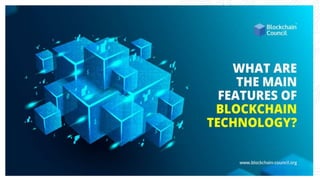 What Are The Main Features Of Blockchain Technology? | PPT