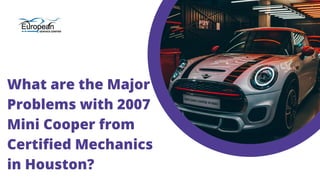 What are the Major Problems with 2007 Mini Cooper from Certified ...
