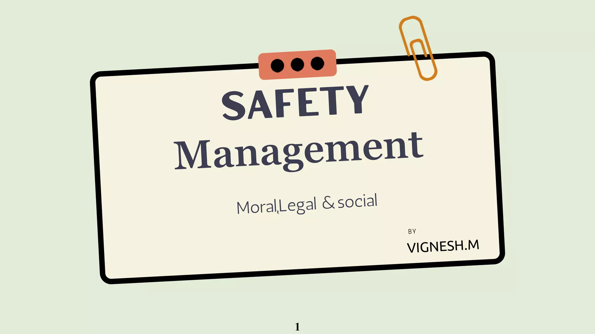 What are the moral, legal and financial reason to manage safety in an ...