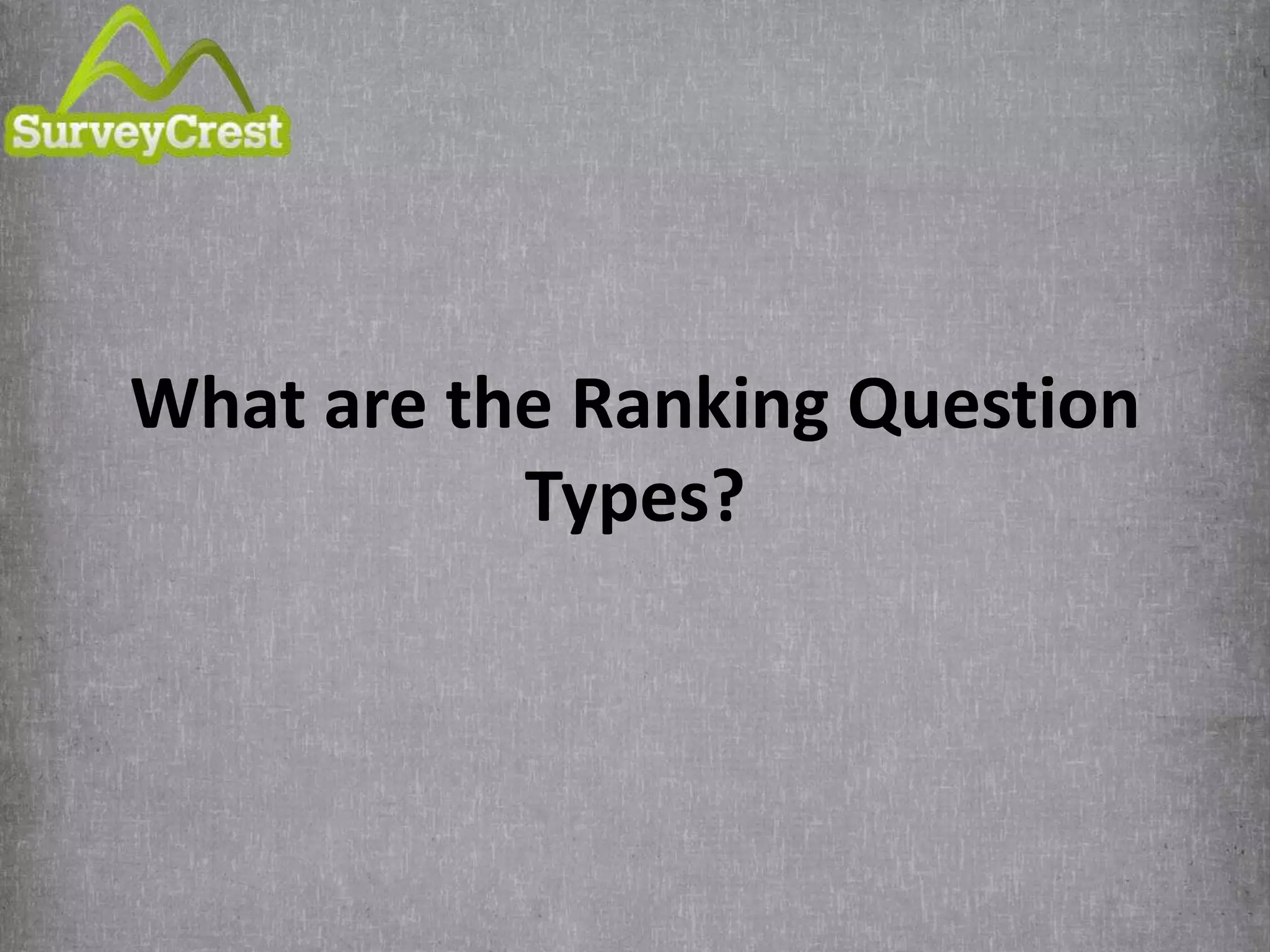What Are The Ranking Question Types | PPT