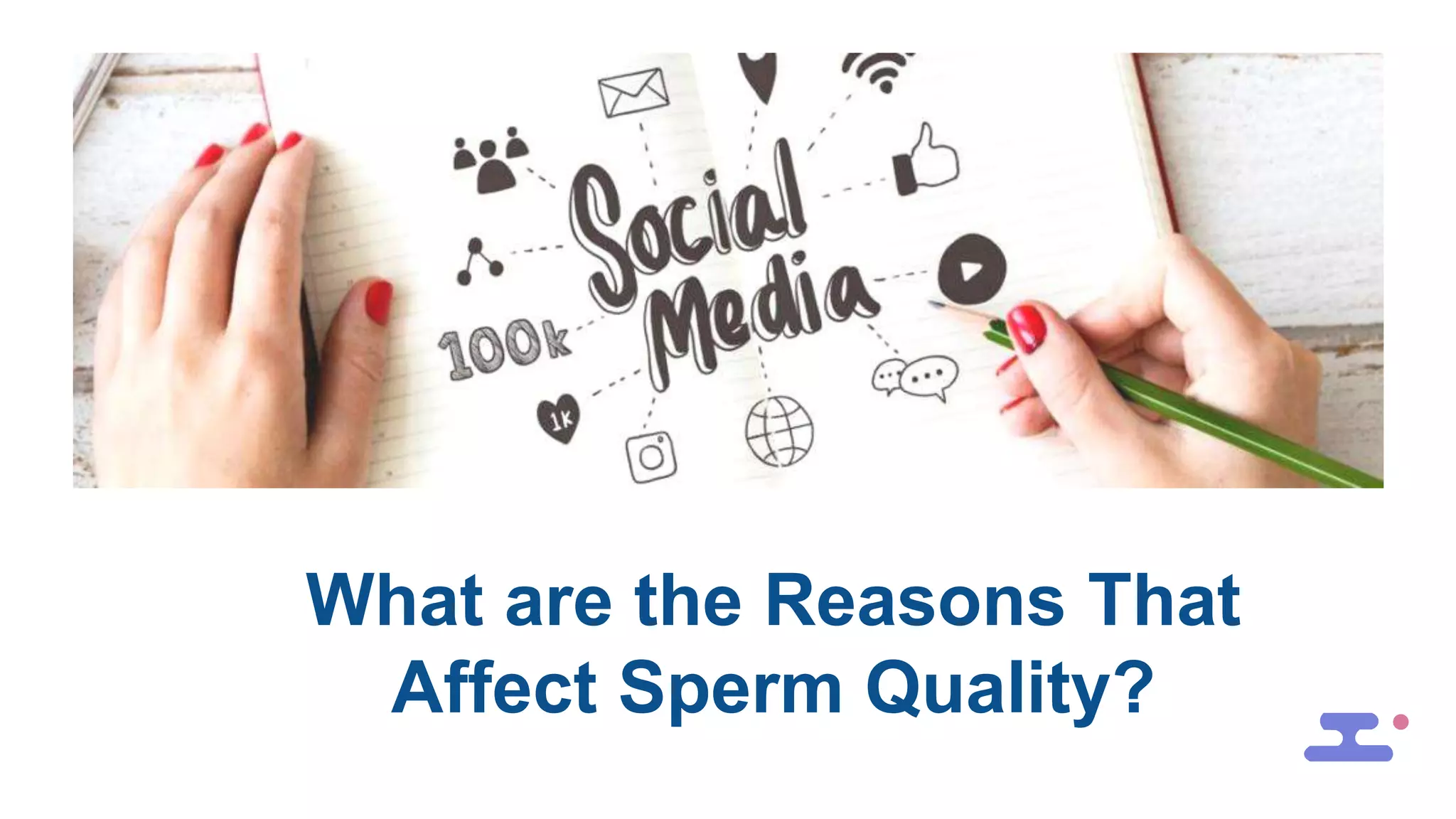 What are the Reasons That Affect Sperm Quality? | PPT