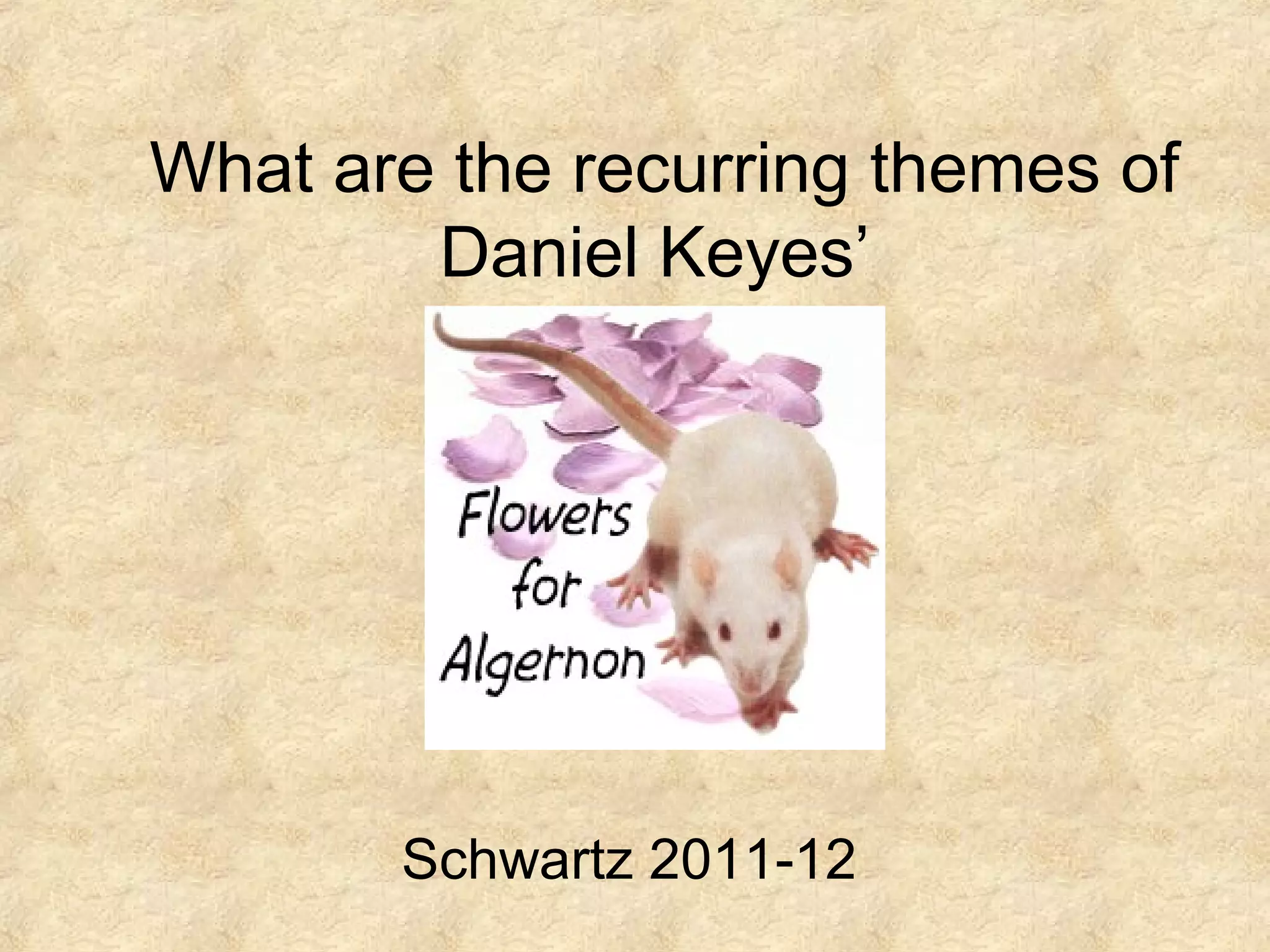 Theme- Flowers for Algernon | PPT