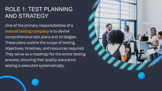 What are the roles and responsibilities of manual testing company.pptx