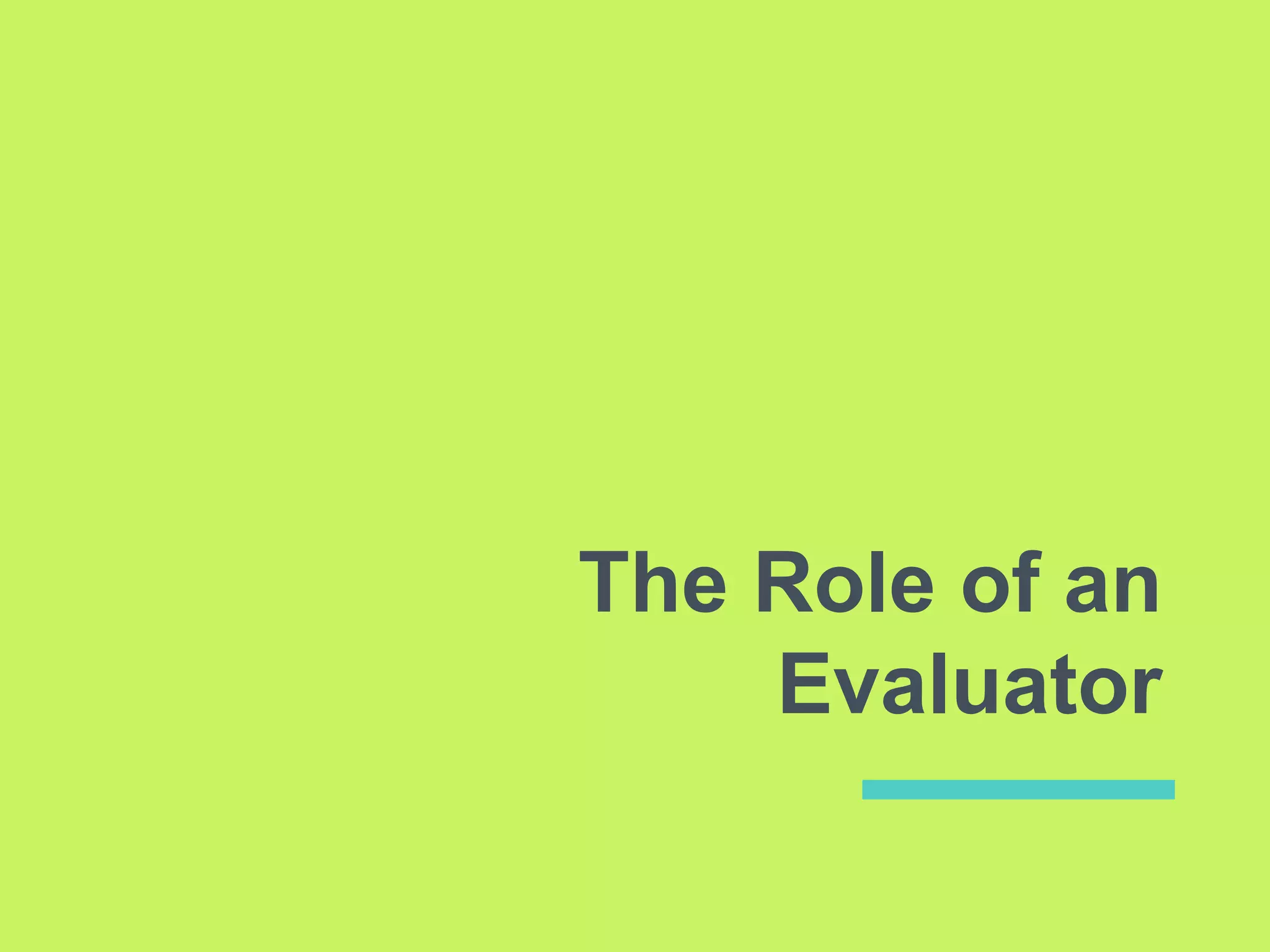 What are the roles of evaluators? | PPTX