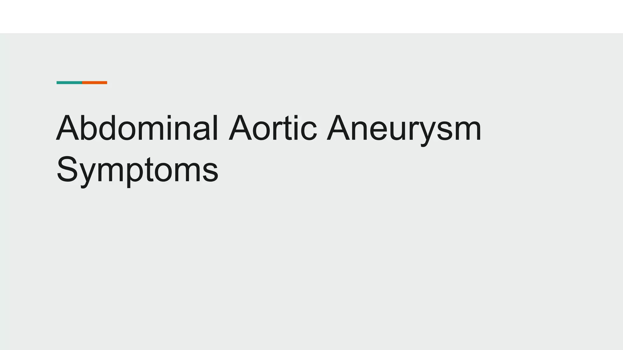 What Are The Signs And Symptoms Of An Abdominal Aortic Aneurysm? | PPT