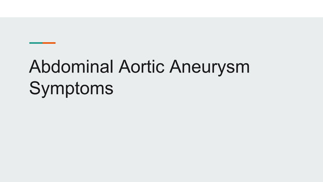 What Are The Signs And Symptoms Of An Abdominal Aortic Aneurysm? | PPT