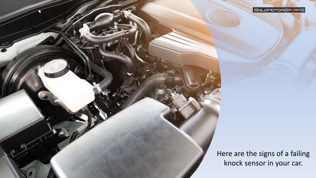 What are the Signs Associated with a Failing Knock Sensor | PPT