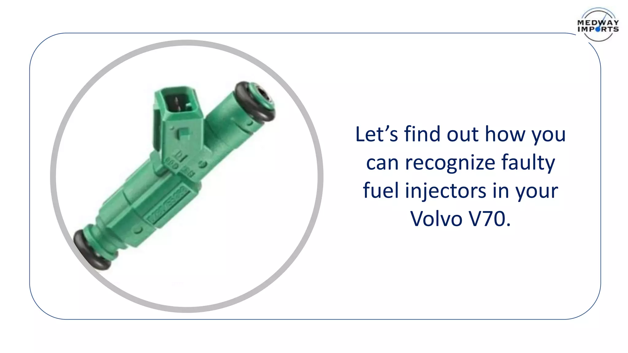 What are the Signs of a Bad Fuel Injector in your Volvo V70 | PPTX