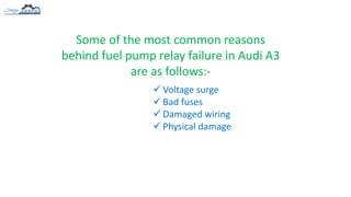 What are the Signs of a Bad Fuel Pump Relay in your Audi A3 | PPT