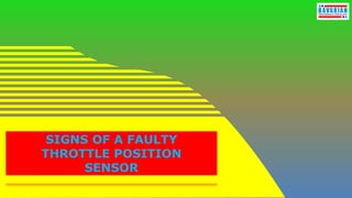 What are the Signs of a Faulty Throttle Position Sensor | PPT
