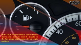 What are the Signs of a Fuel Level Sensor Failure in the Car | PPTX