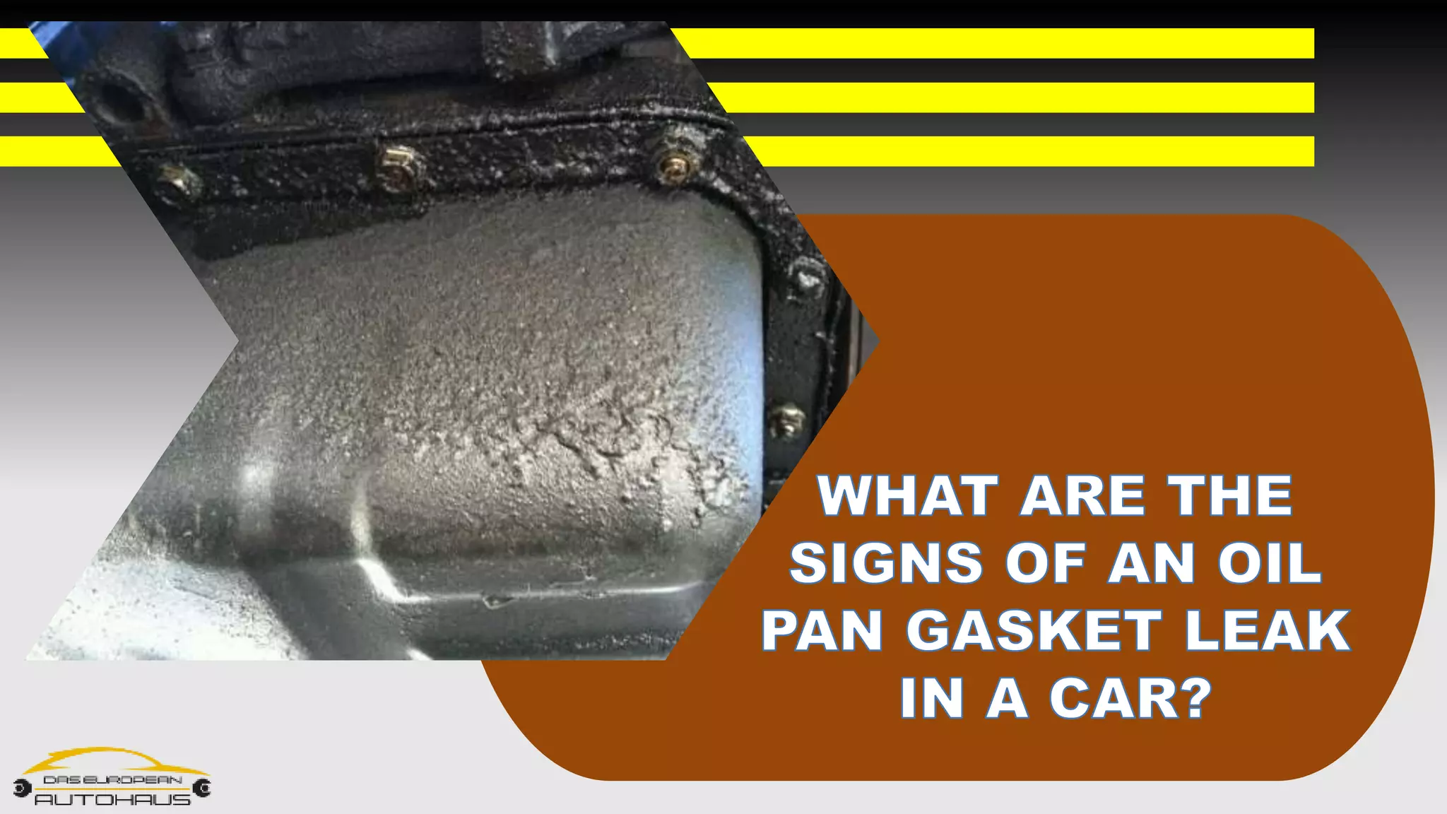 What are the Signs of an Oil Pan Gasket Leak in a Car | PPTX