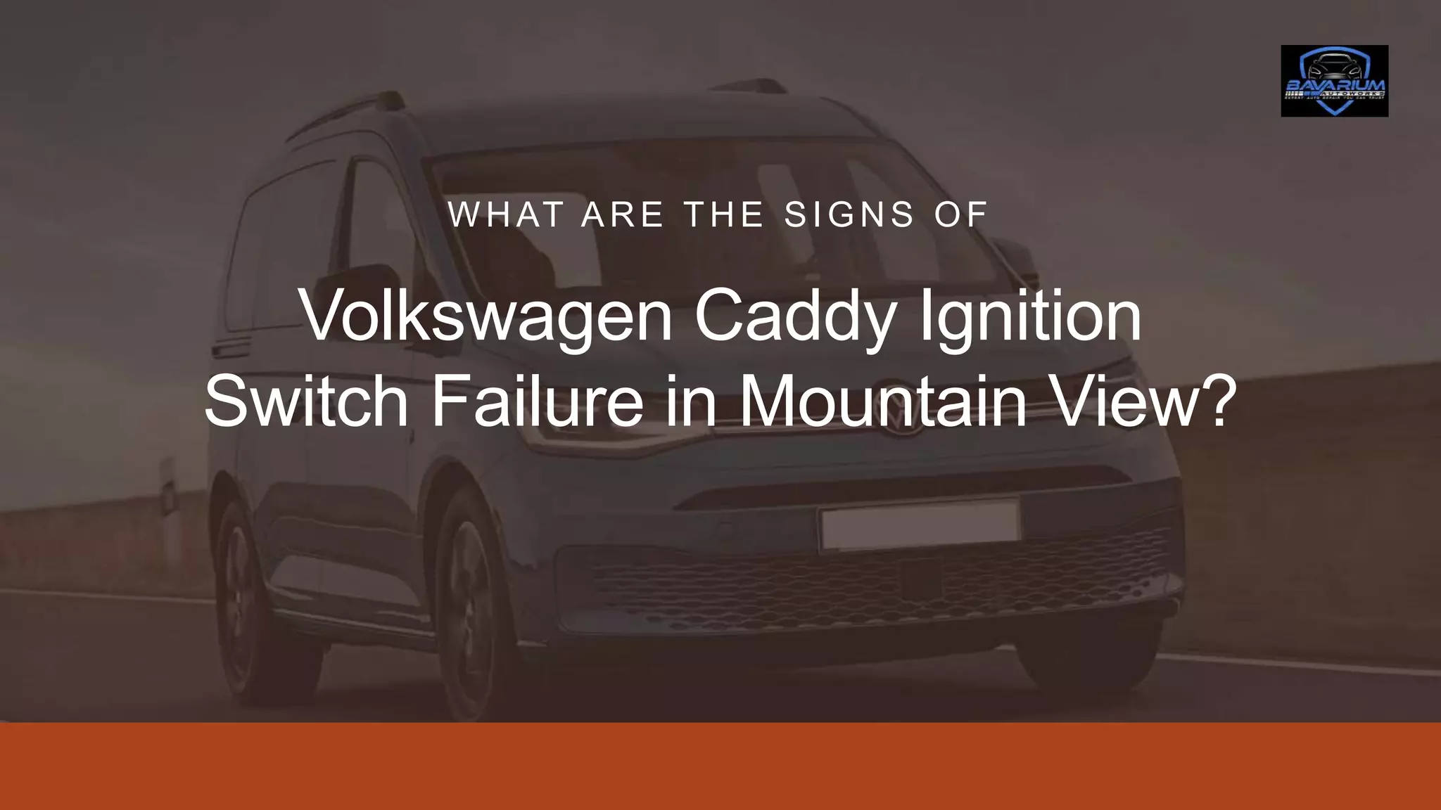 What are the Signs of Volkswagen Caddy Ignition switch Failure in ...
