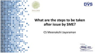 What are the steps to be taken after issue by SME? | PPT