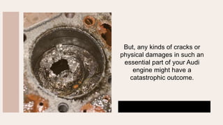 What are the Symptoms of a Cracked Engine Block in an Audi | PPT
