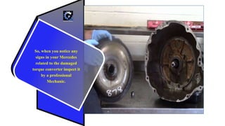 What are the Symptoms of a Damaged Torque Converter in Mercedes | PPT