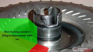 What are the Symptoms of a Failing Torque Converter | PPTX