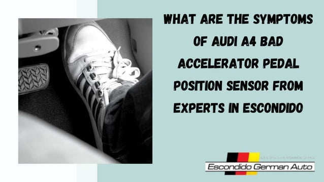 What are the Symptoms of Audi A4 Bad Accelerator Pedal Position Sensor ...