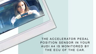 What are the Symptoms of Audi A4 Bad Accelerator Pedal Position Sensor ...