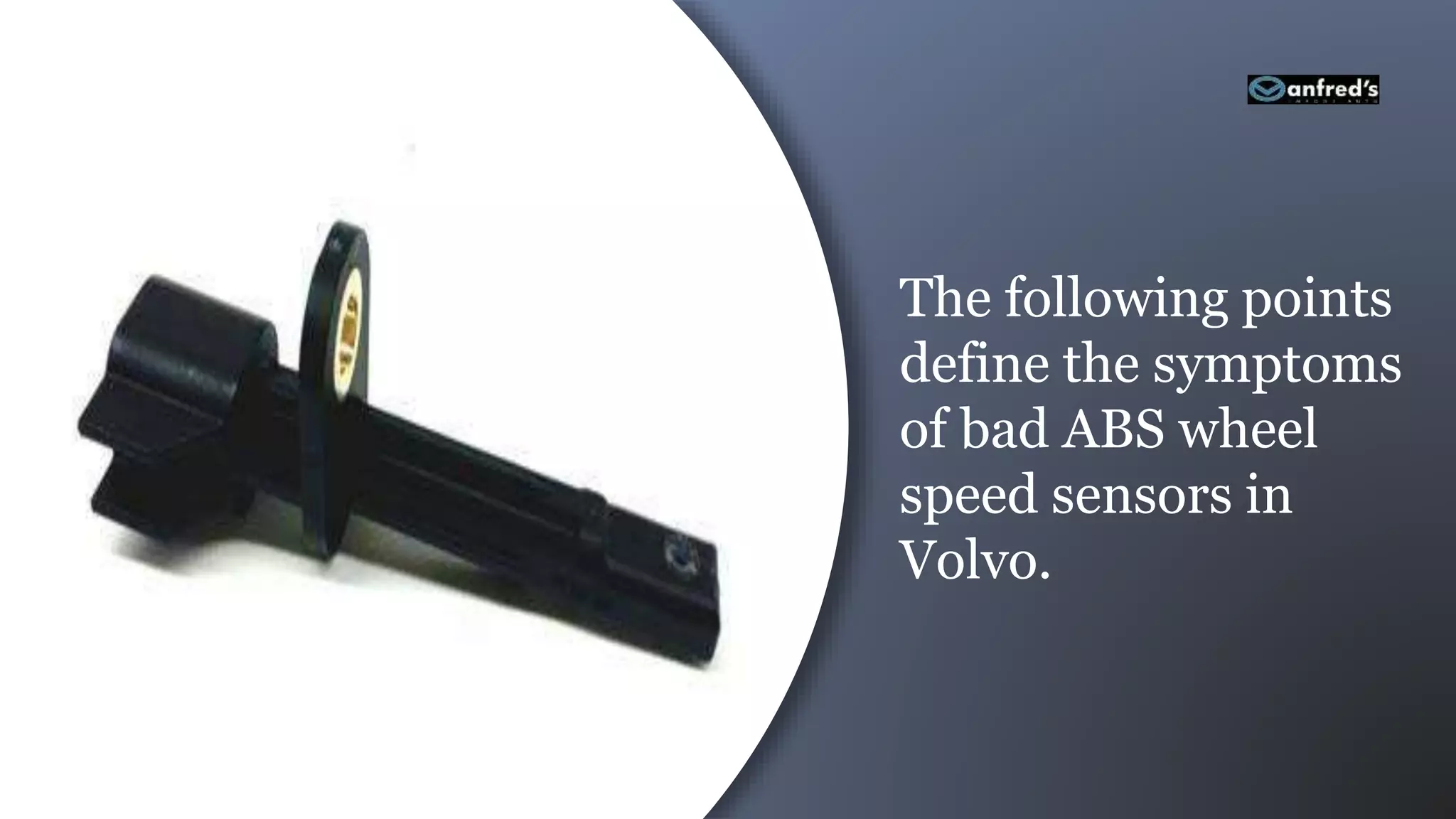 What are the Symptoms of Bad Volvo ABS Wheel Speed Sensor in Cary | PPTX