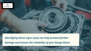 What Are the Symptoms of Gearbox Problems in a Range Rover | PPT