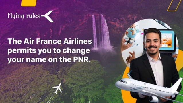 What Are The Terms & Conditions Of Air France Change Name Policy.pptx