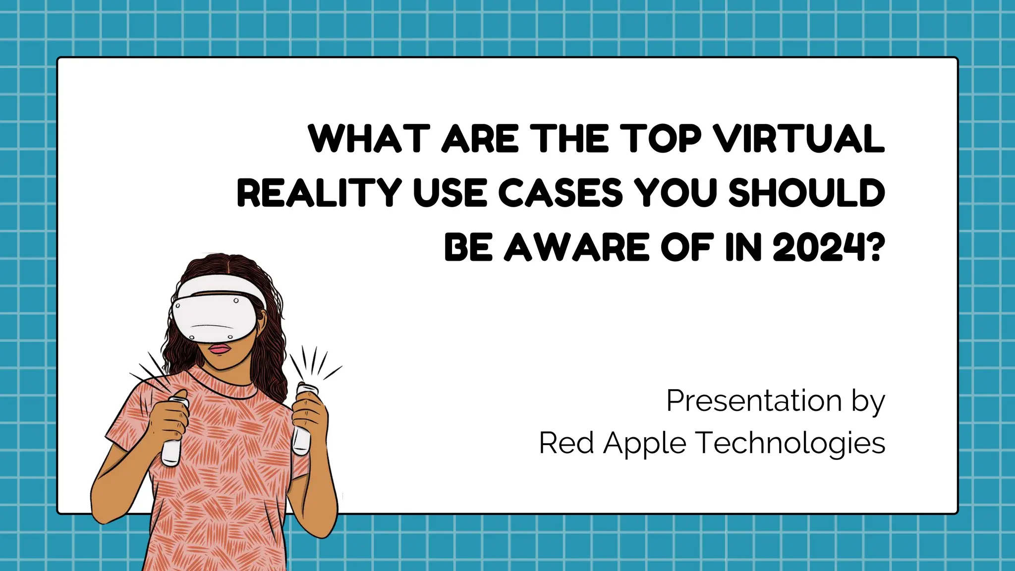 What are the Top Virtual Reality Use Cases You Should Be Aware of in ...