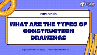 What are the types of Construction Drawings | PDF