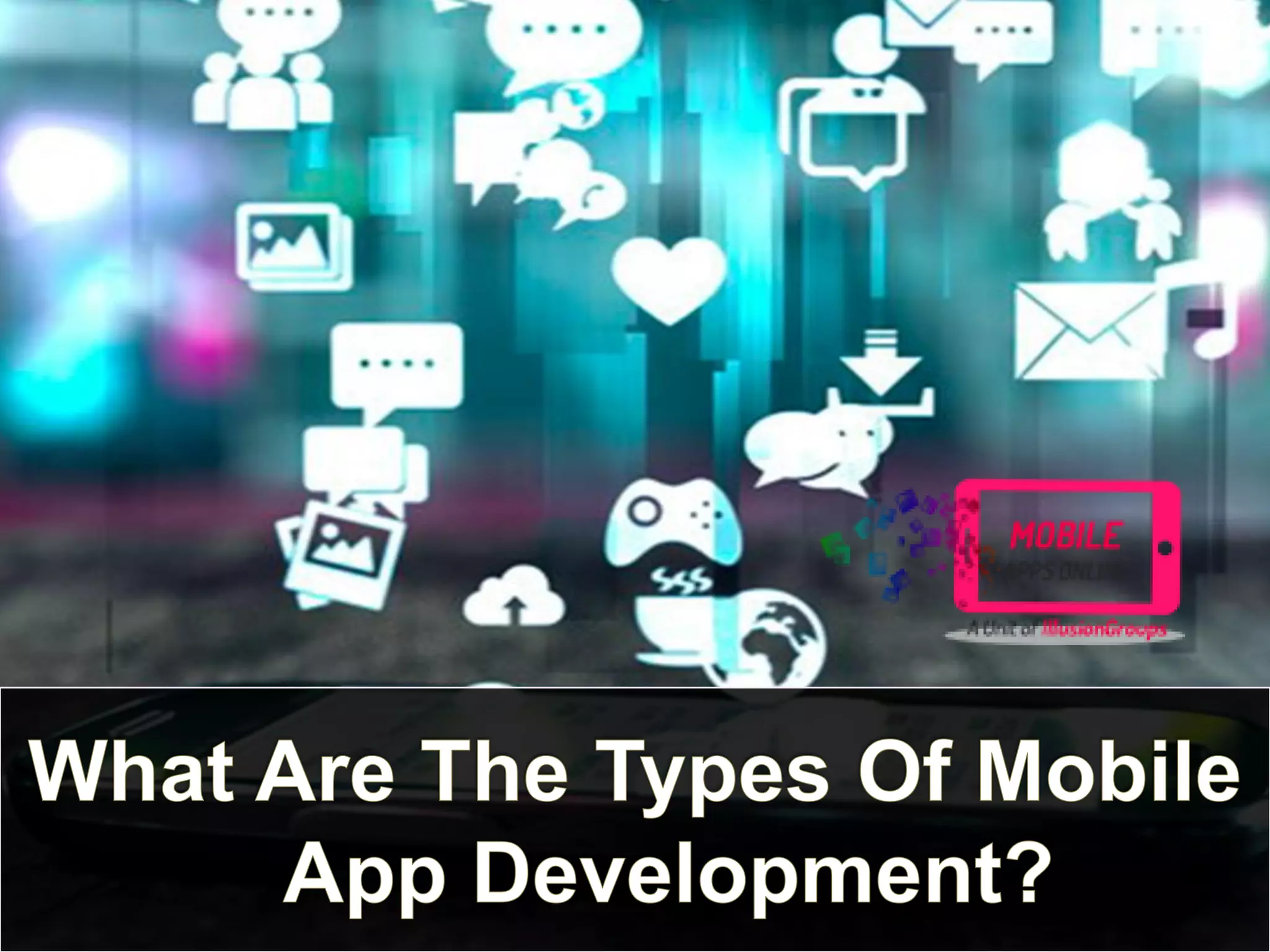 What are the types of mobile app development | PPT