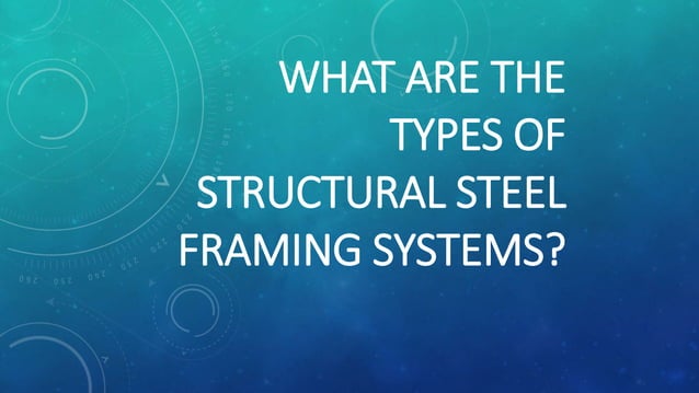 What are the types of structural steel framing | PPTX | Civil ...