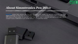 What are the uses of Simmtronics Pen Drive? | PPT