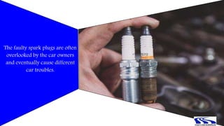 What are the Warning Signs of a Faulty Spark Plug | PPTX