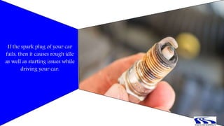 What are the Warning Signs of a Faulty Spark Plug | PPTX