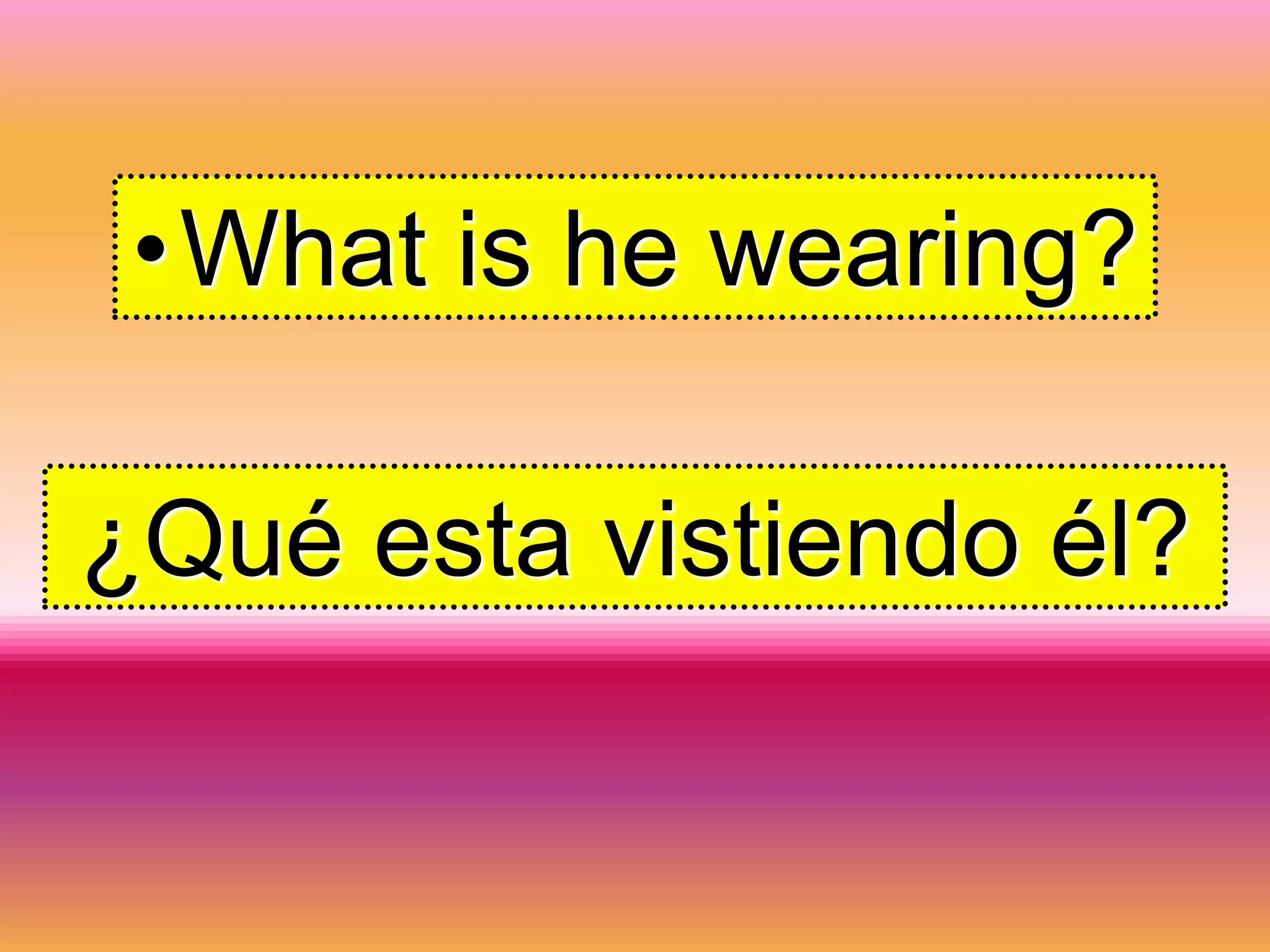 What are they wearing parte 1 | PPTX