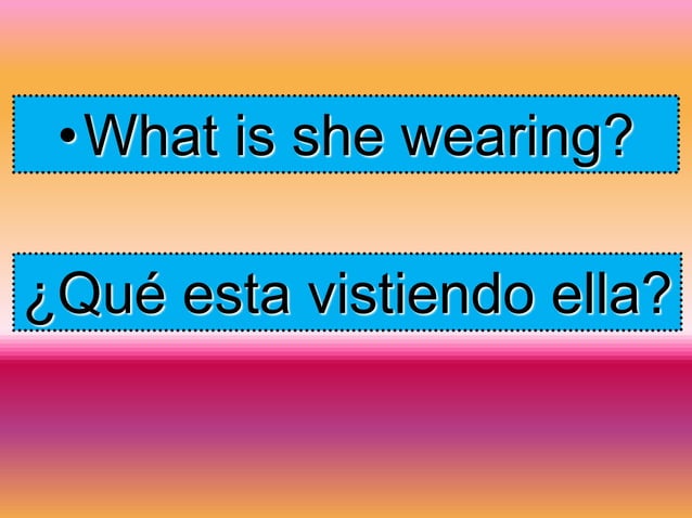 What are they wearing parte 1 | PPTX