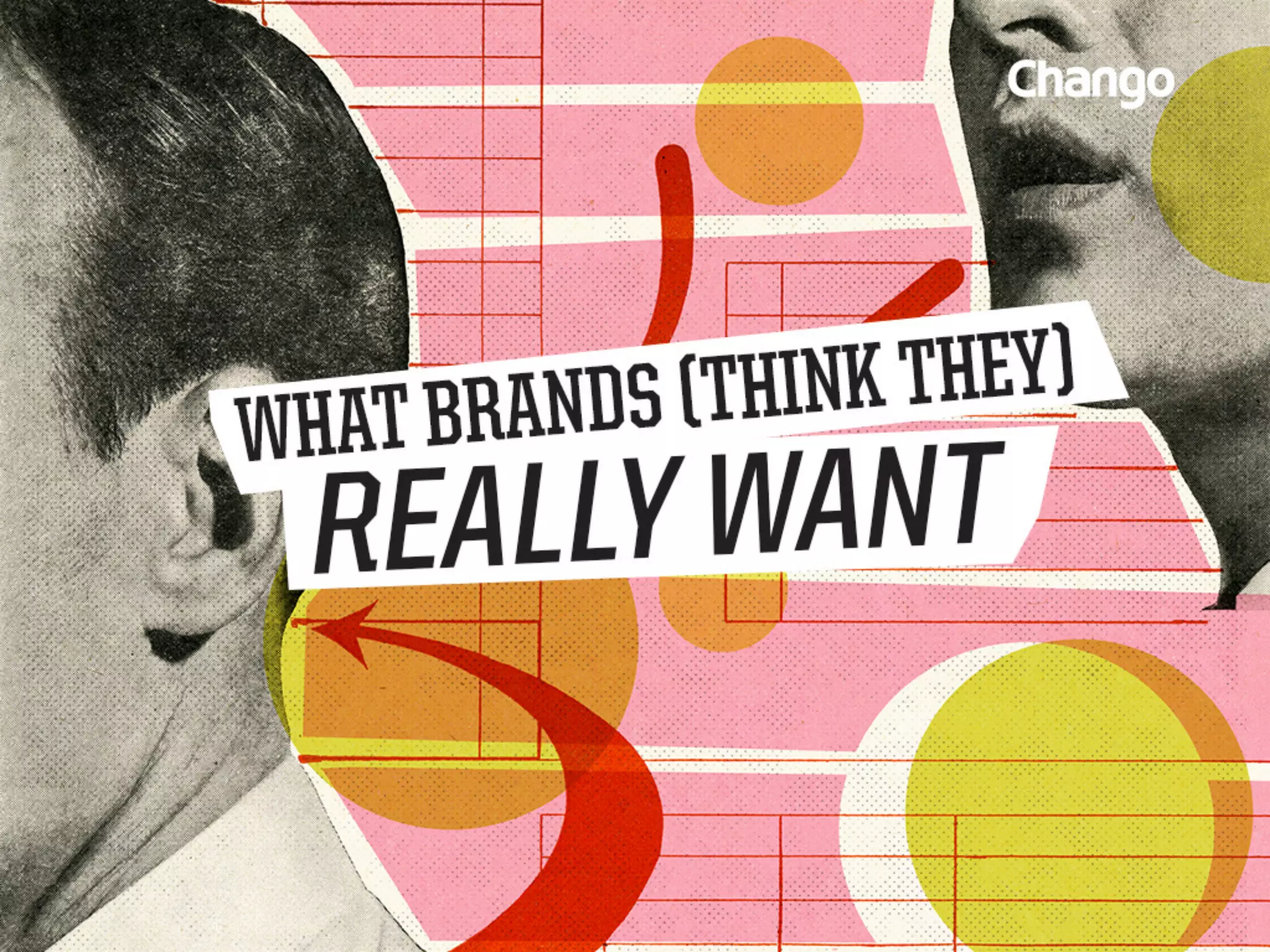 What Brands Think They Really Want - Chango | PDF