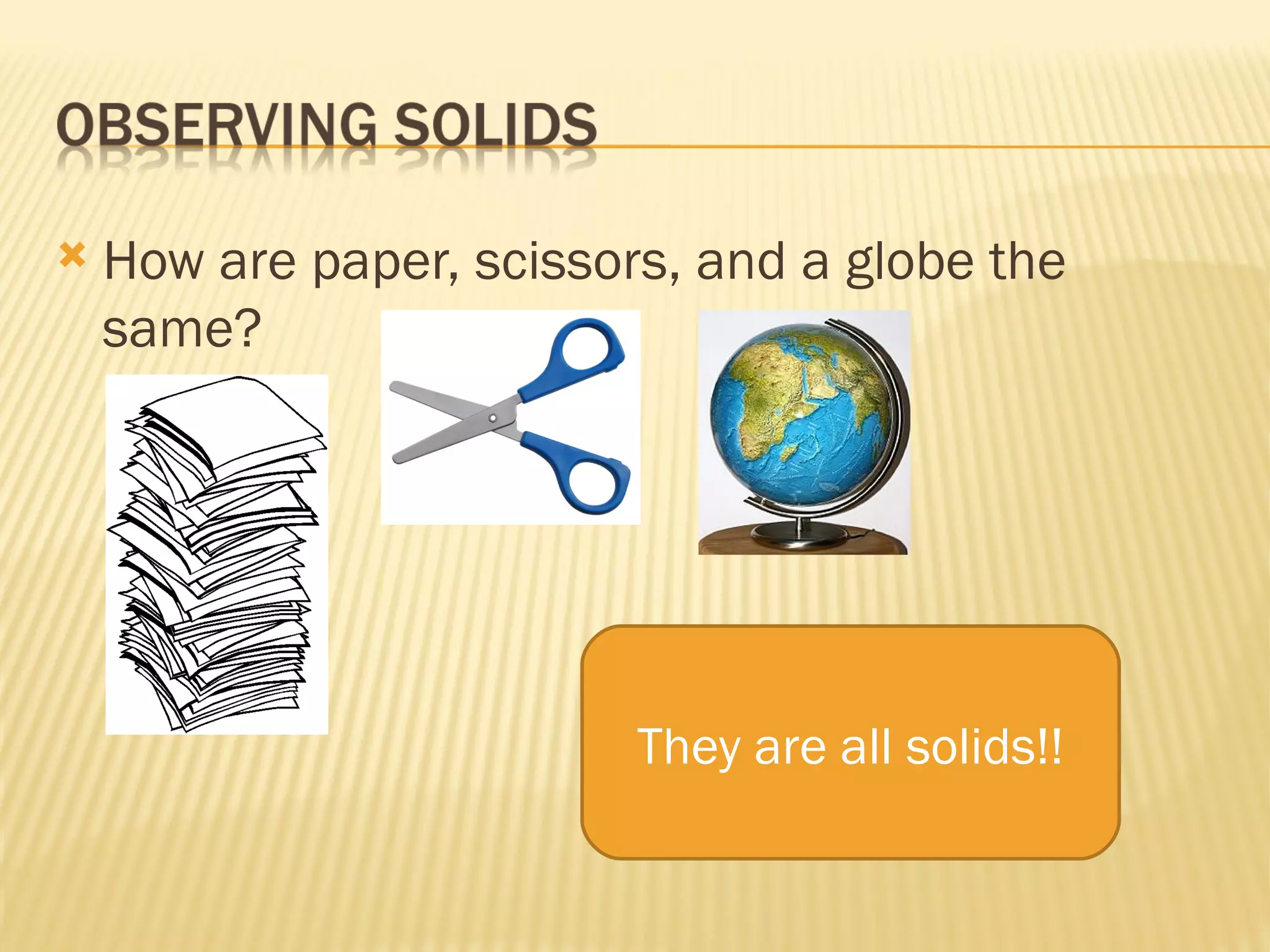 What can we observe about solids | PPT