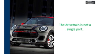 What Causes Drivetrain Malfunction In Your Mini Cooper S | PPTX