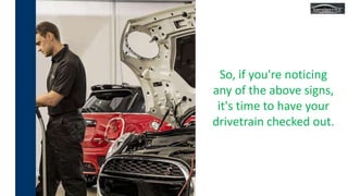 What Causes Drivetrain Malfunction In Your Mini Cooper S | PPTX