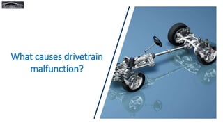 What Causes Drivetrain Malfunction In Your Mini Cooper S | PPTX