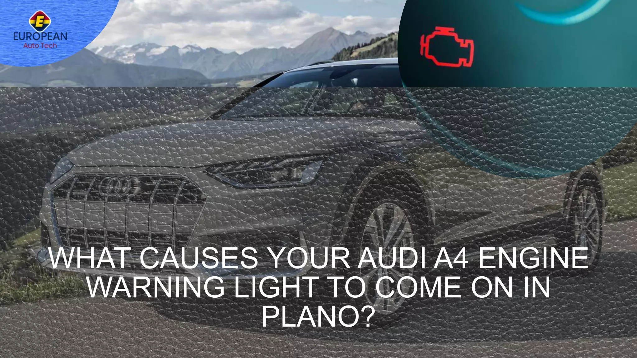 What Causes your Audi A4 Engine Warning Light to Come on in Plano | PPTX