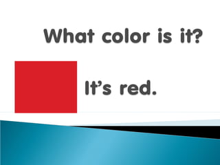 สื่อการสอนเรื่อง สี What color is it? | PPT