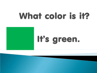 สื่อการสอนเรื่อง สี What color is it? | PPT